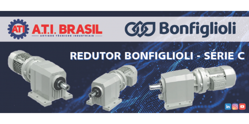 BONFIGLIOLI: Saiba mais sobre as vantagens dos redutores série C